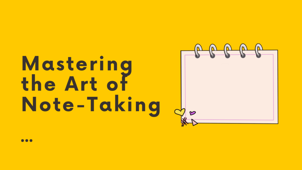 Mastering the Art of Note-Taking for Better Grades - NTS Tests